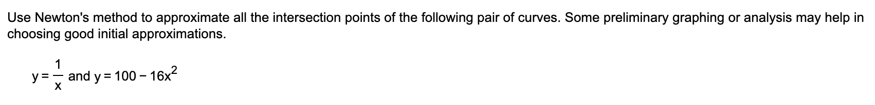Solved Use Newton's method to approximate all the | Chegg.com