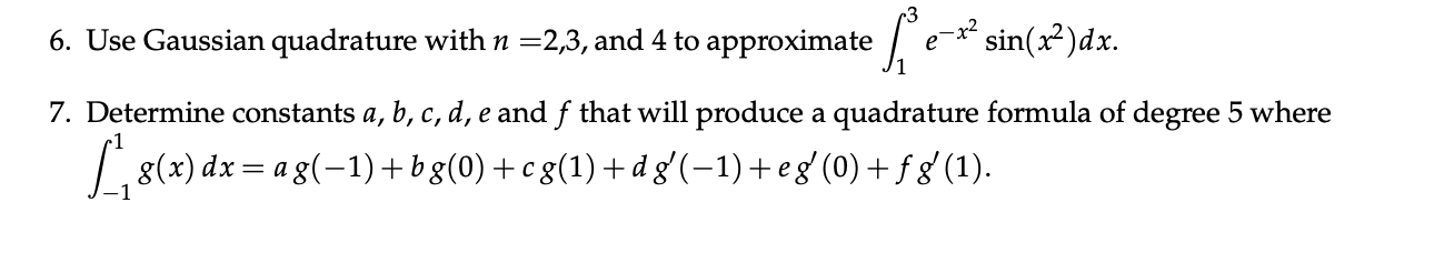 Solved 3 6. Use Gaussian quadrature with n =2,3, and 4 to | Chegg.com