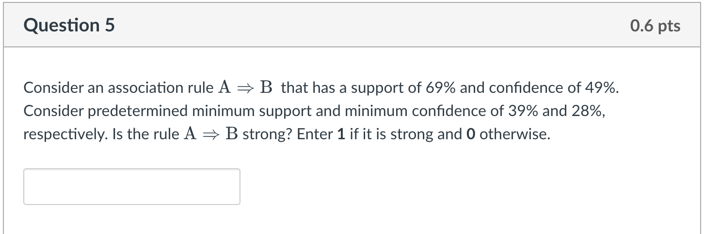 Solved Question 4 0.6 pts Consider the transaction database | Chegg.com