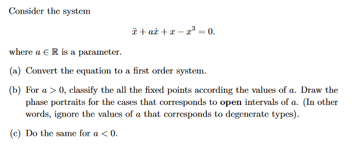 Solved Consider the system x¨+ax˙+x−x3=0. where a∈R is a | Chegg.com