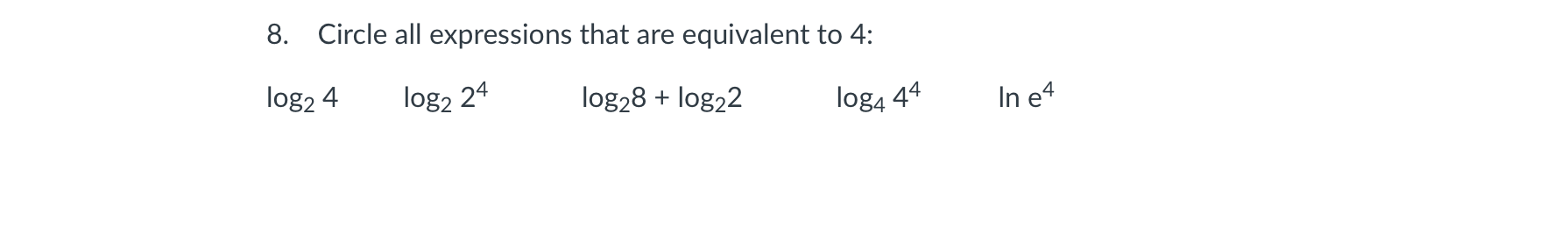 Solved 8. Circle all expressions that are equivalent to 4: | Chegg.com