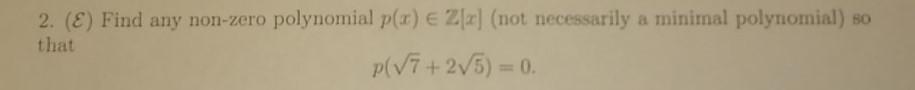 Solved 2. (E) Find any non-zero polynomial p(x) € 21x) (not | Chegg.com