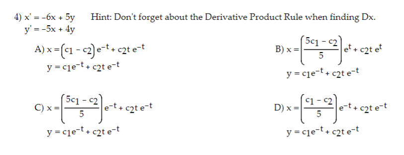 Solved 4) x′=−6x+5y Hint: Don't forget about the Derivative | Chegg.com