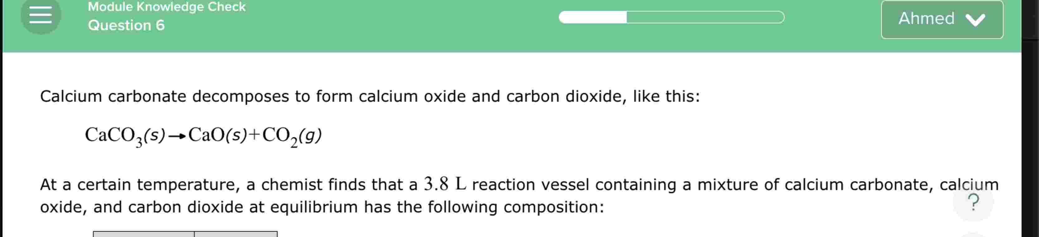 Solved Calcium carbonate decomposes to ﻿form calcium oxide | Chegg.com