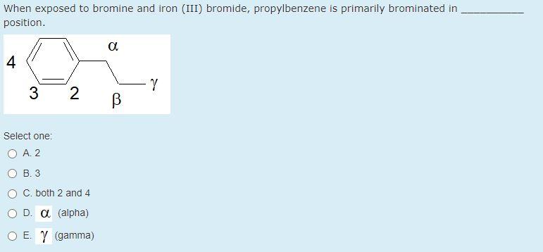 Solved When exposed to bromine and iron (III) bromide, | Chegg.com