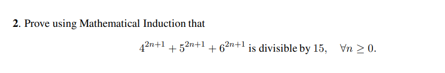 Solved 2. Prove using Mathematical Induction that 42n+1 + | Chegg.com