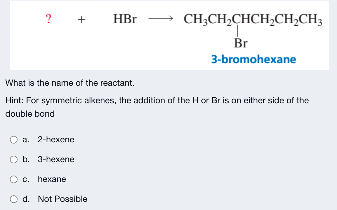 Solved ? + HBr CH3CH2CHCH2CH2CH3 Br 3-bromohexane What is | Chegg.com
