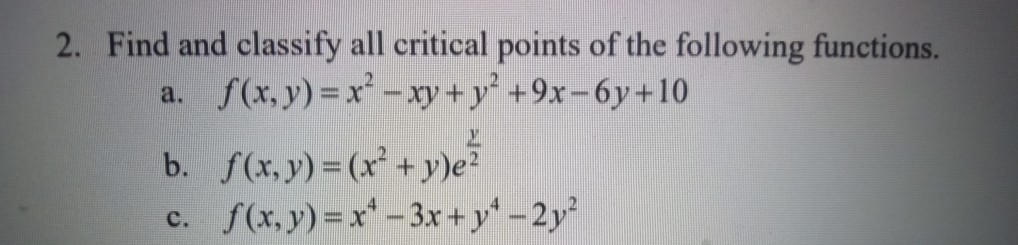 Solved 2. Find and classify all critical points of the | Chegg.com