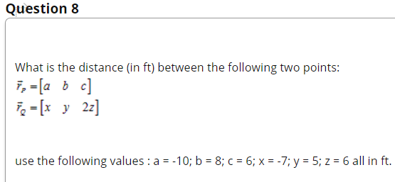 Solved Question 8 What is the distance (in ft) between the | Chegg.com