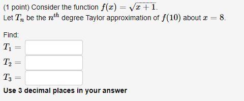 Solved Consider the function f(x)=sqrt(x+1) Let Tn be the | Chegg.com