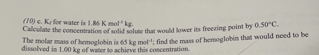 Solved (10) ﻿c. Kf ﻿for water is 1.86Kmol-1kg.Calculate the | Chegg.com