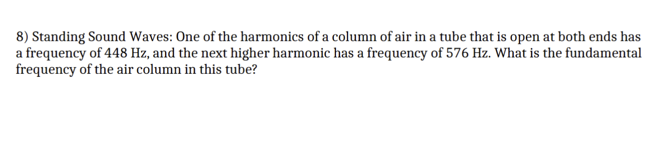 Solved 8) Standing Sound Waves: One of the harmonics of a | Chegg.com