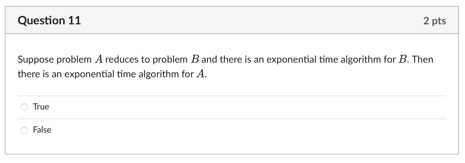 Solved Suppose problem A reduces to problem B and there is | Chegg.com