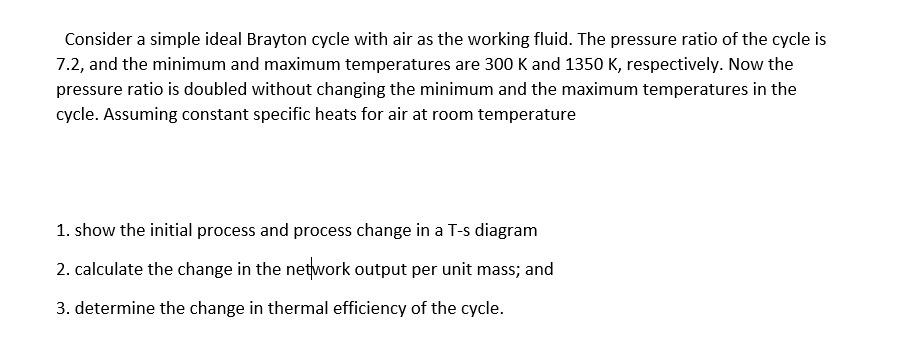 Solved Consider a simple ideal Brayton cycle with air as the | Chegg.com
