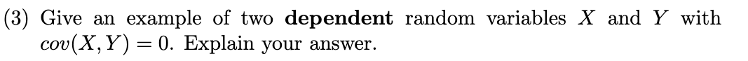 Solved 3) Give an example of two dependent random variables | Chegg.com