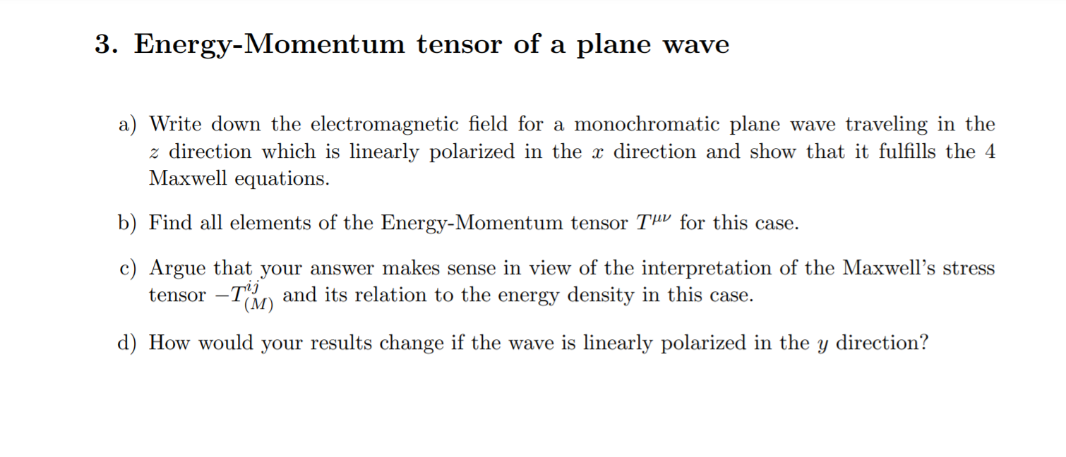 Solved 3. Energy-Momentum tensor of a plane wave a) Write | Chegg.com