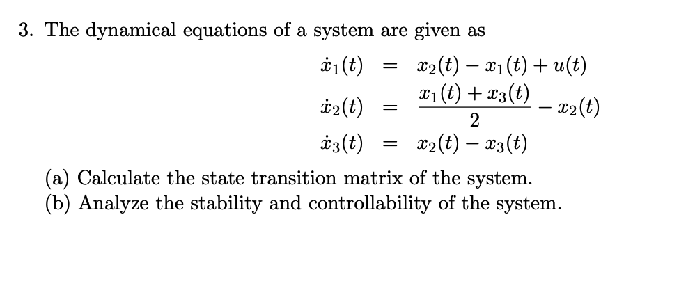 Solved 3. The dynamical equations of a system are given as | Chegg.com