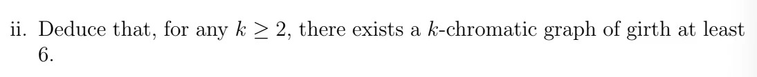 Solved For k≥2, let G be a k-chromatic graph of girth at | Chegg.com
