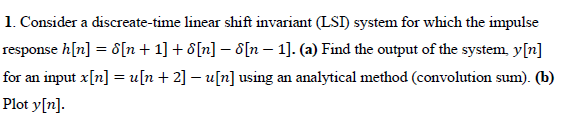 Solved 1. Consider a discreate-time linear shift invariant | Chegg.com