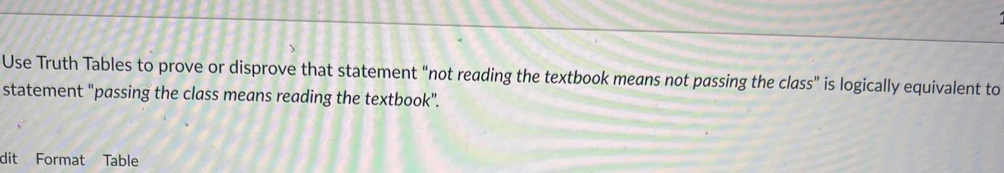 Solved Use Truth Tables to prove or disprove that statement | Chegg.com