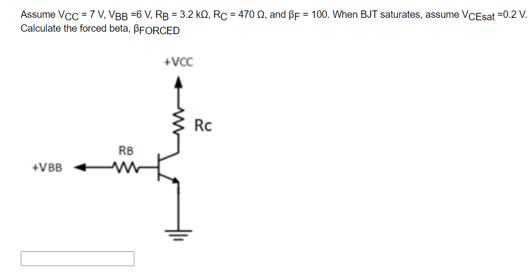 Solved Assume Vcc = 7 V, VBB =6 V, RB = 3.2 kN, RC = 470 N, | Chegg.com