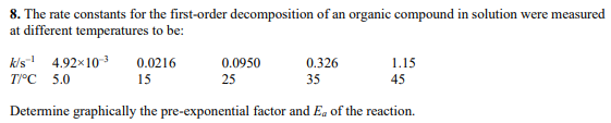Solved 8 The Rate Constants For The First Order