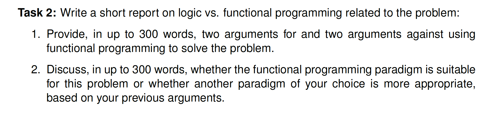 Solved Task 2: Write a short report on logic vs. functional | Chegg.com