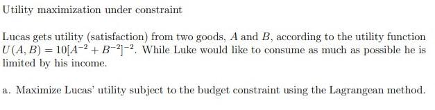 Solved Utility maximization under constraint Lucas gets | Chegg.com