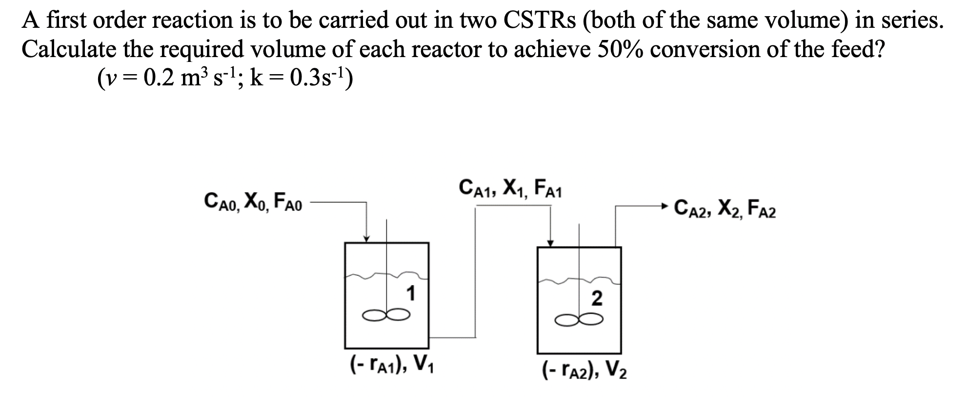 Solved A first order reaction is to be carried out in two | Chegg.com