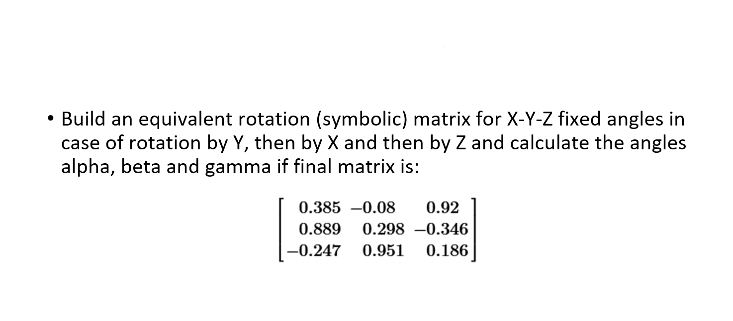 Solved • Build an equivalent rotation (symbolic) matrix for | Chegg.com