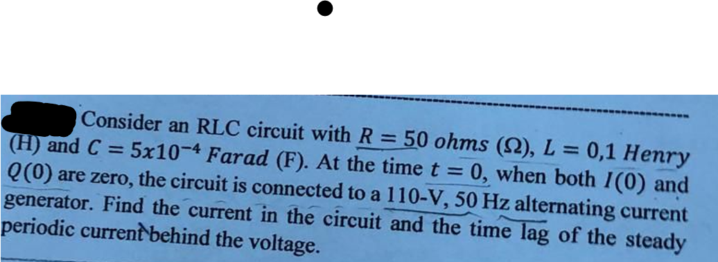 Solved Consider an RLC circuit with R=50ohms(Ω),L=0,1 | Chegg.com