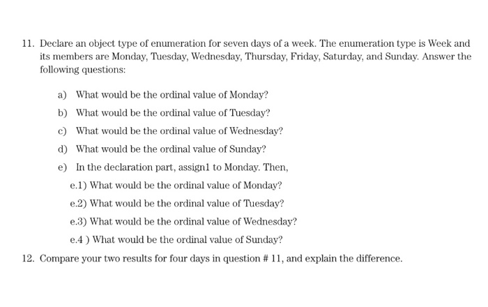 Solved 11. Declare an object type of enumeration for seven | Chegg.com