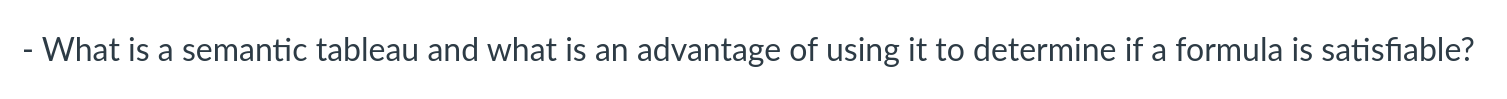 Solved - What is a semantic tableau and what is an advantage | Chegg.com