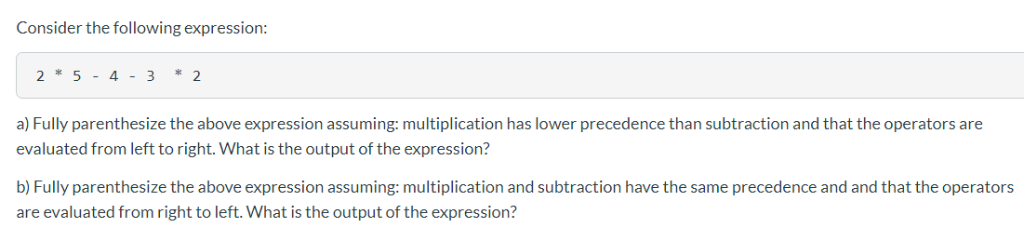 Solved Consider the following expression: 2 5 4 - 3 * 2 a) | Chegg.com