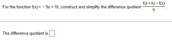 Solved For the function f(x)=−9x+10, construct and simplify | Chegg.com