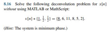Solved 8.16 Solve the following deconvolution problem for | Chegg.com