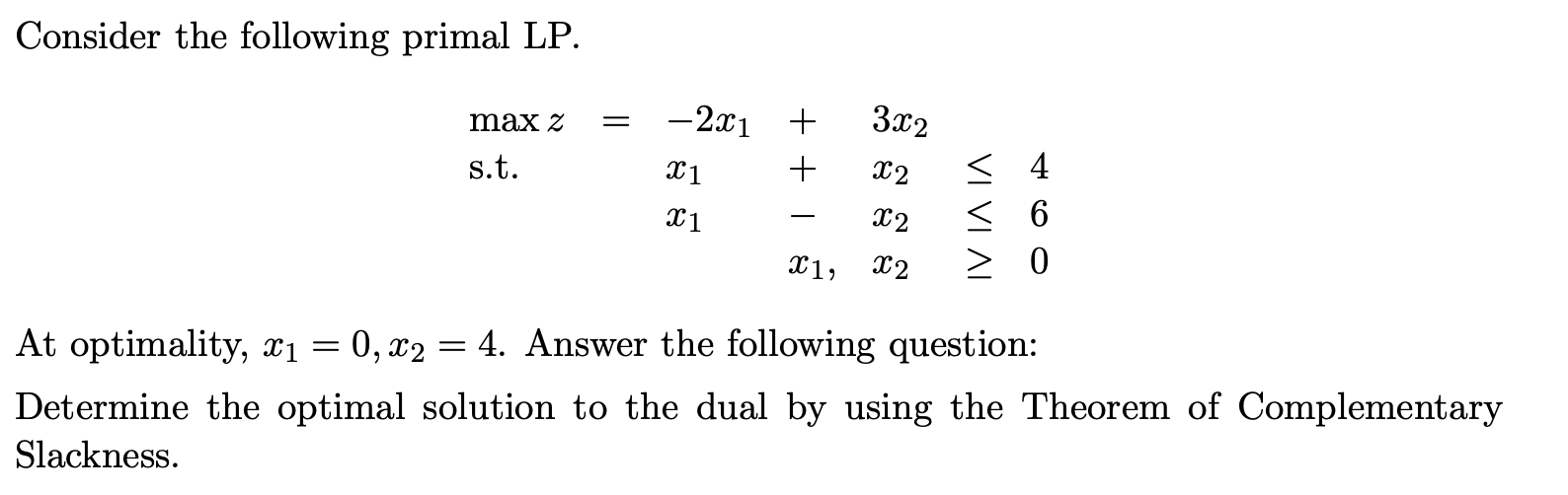 Solved Consider the following primal LP. max z = 332 —2x1 + | Chegg.com