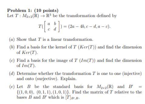 Solved Problem 1: (10 points) Let T : M2x2(R) + R3 be the | Chegg.com
