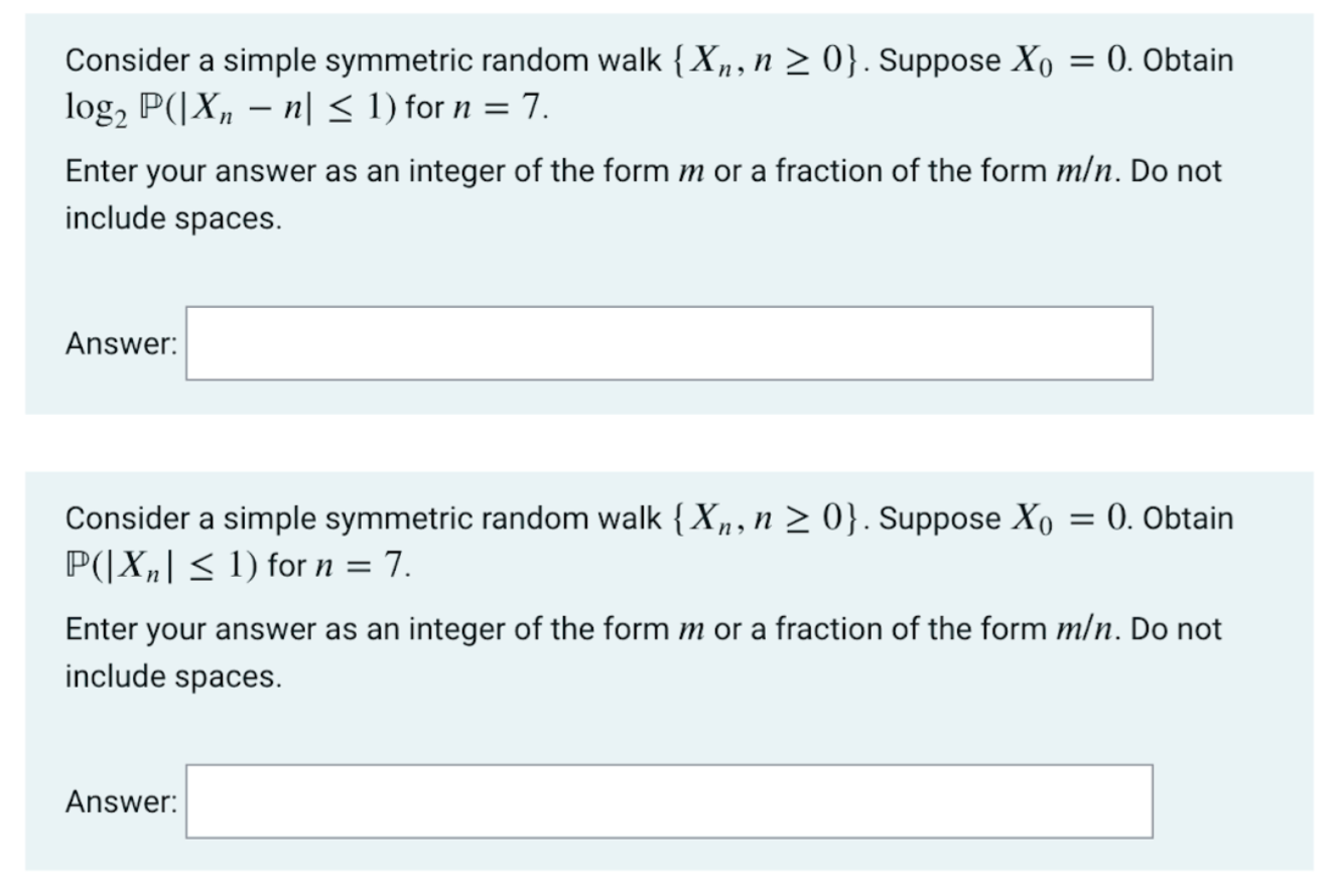 Solved Consider a simple symmetric random walk {Xn, n >0}. | Chegg.com