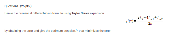 Solved Question1. (25 pts.) Derive the numerical | Chegg.com