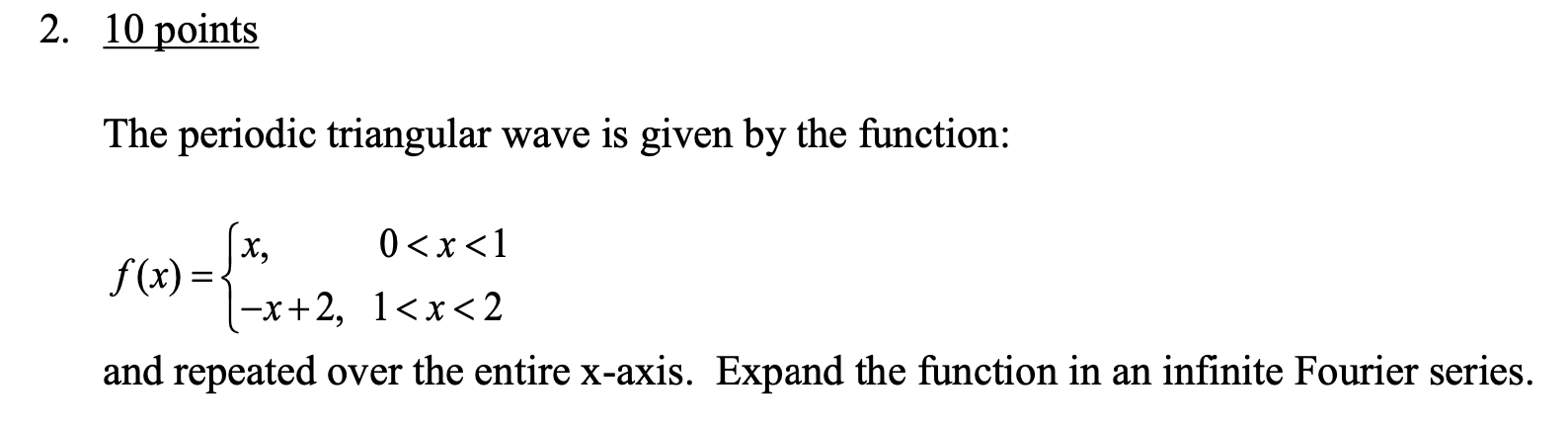 Solved 2. 10 points The periodic triangular wave is given by | Chegg.com