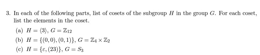 Solved 3. In each of the following parts, list of cosets of | Chegg.com