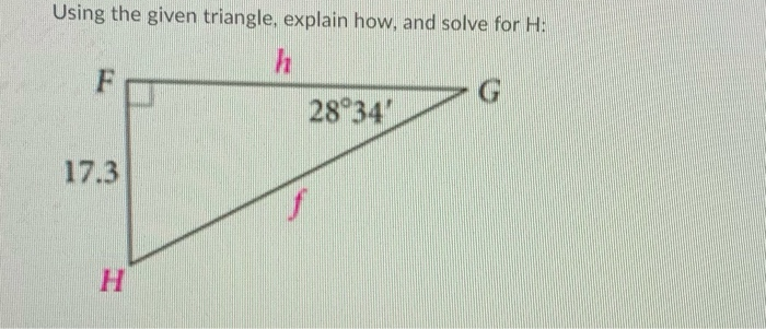 Solved Using the given triangle, explain how, and solve for | Chegg.com