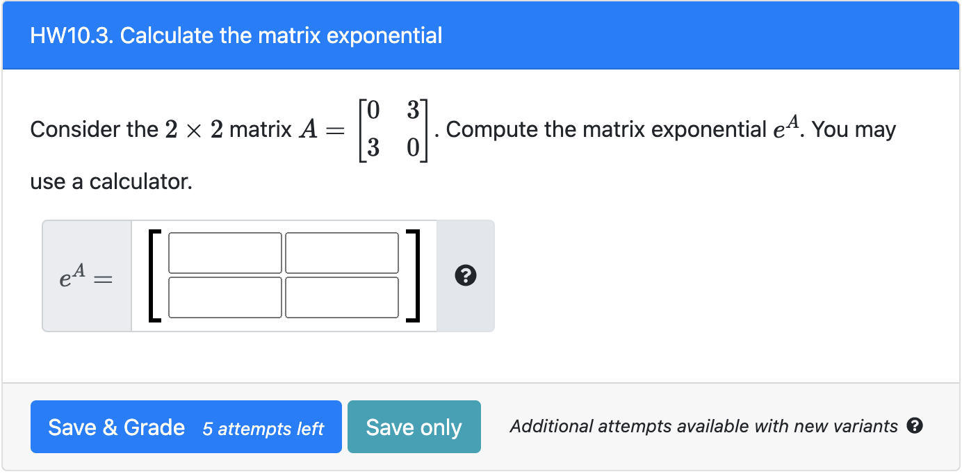 Solved HW10.3. Calculate the matrix exponential ГО 3 | Chegg.com
