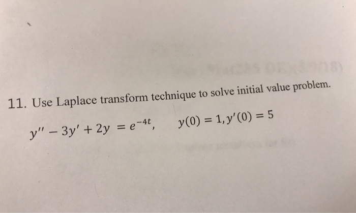 Solved 11. Use Laplace transform technique to solve initial | Chegg.com
