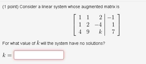 Solved (1 point) Consider a linear system whose augmented | Chegg.com