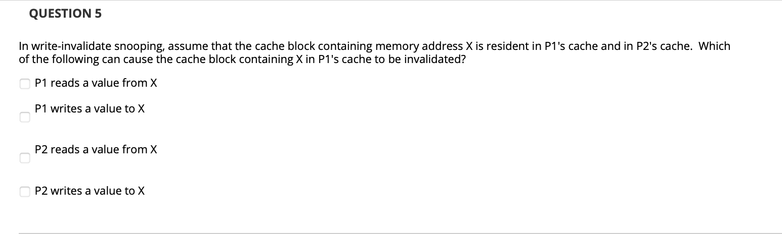 Solved QUESTION 5 In write-invalidate snooping, assume that | Chegg.com