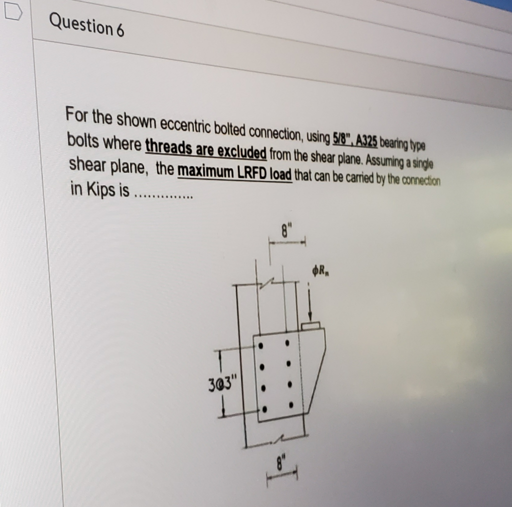 Solved Question 6 For the shown eccentric bolted connection, | Chegg.com
