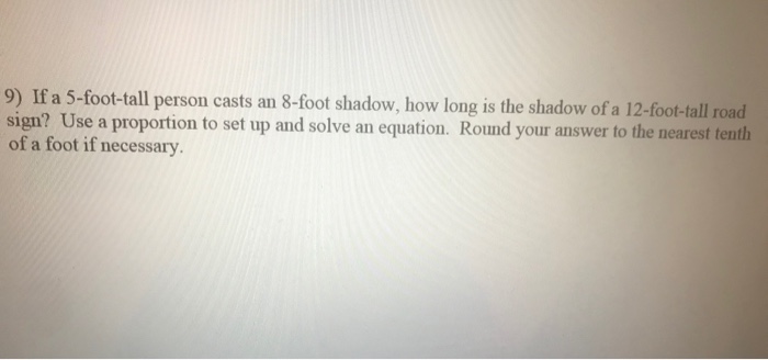 Solved 9) If a 5-foot-tall person casts an 8-foot shadow, | Chegg.com
