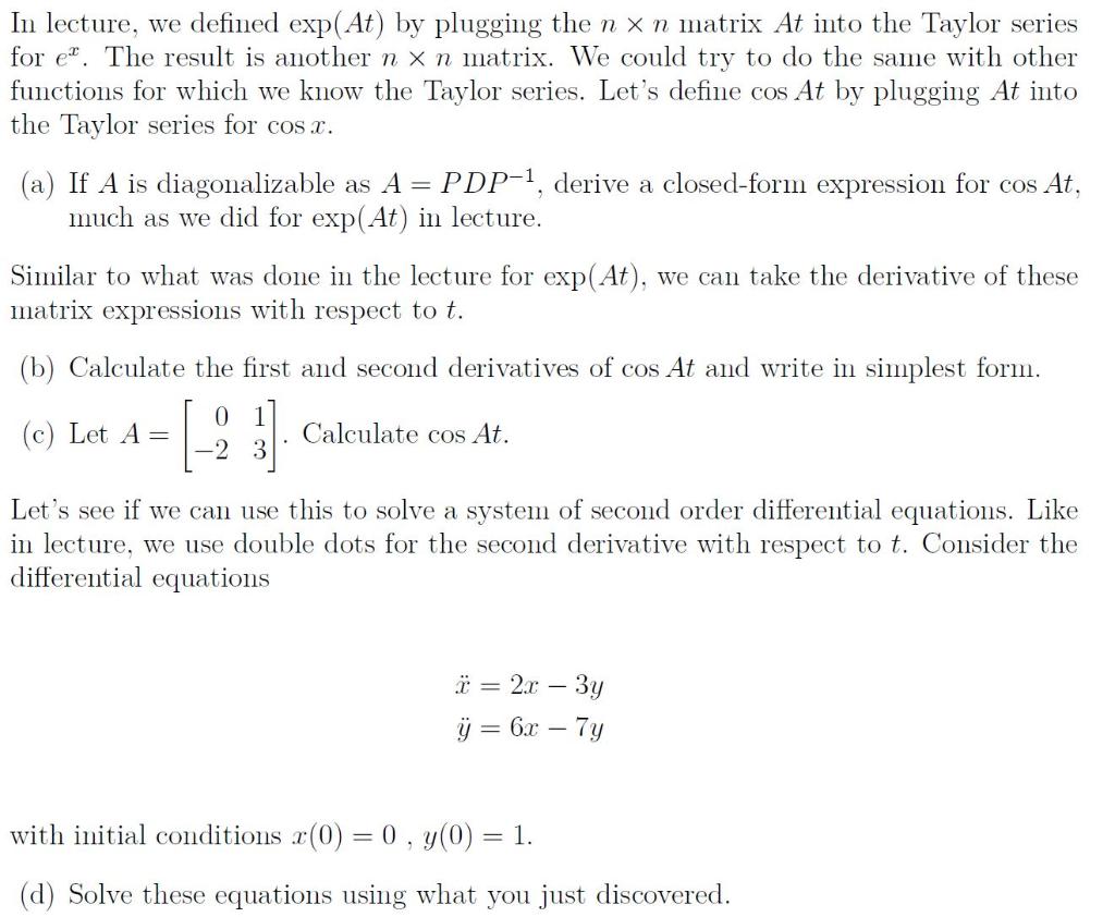 Solved In lecture, we defined exp(At) by plugging the n x n | Chegg.com